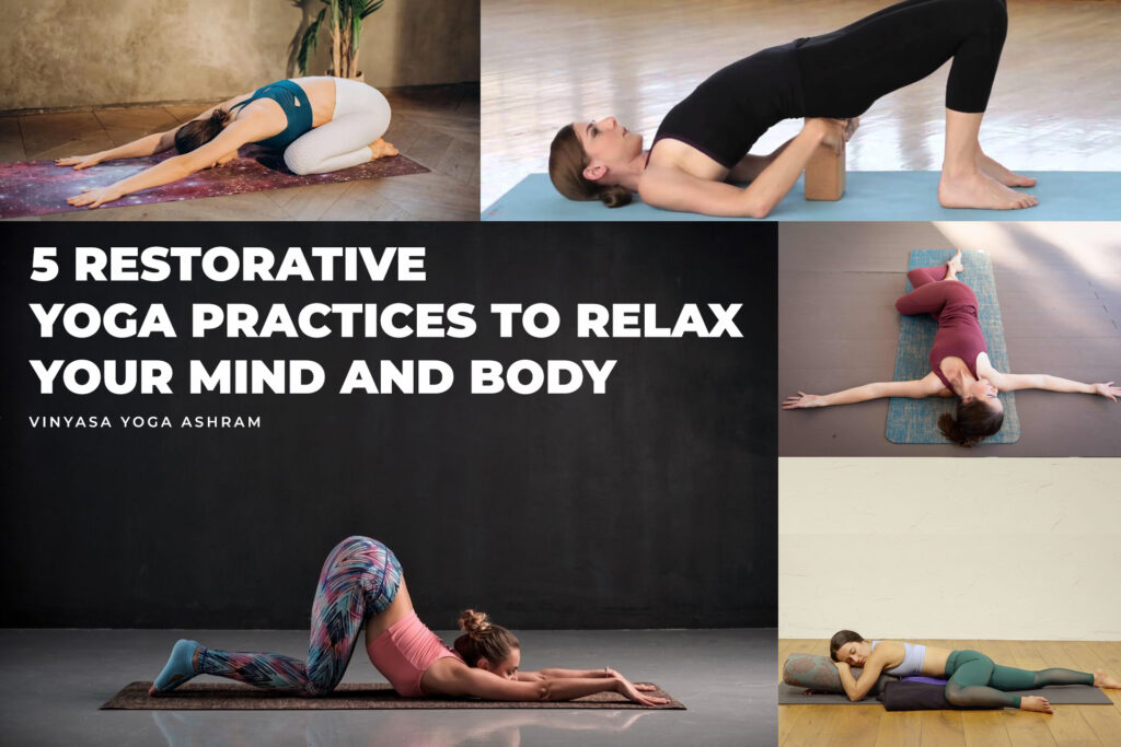5 Restorative Yoga Practices to relax your mind and body - Vinyasa Yoga ...